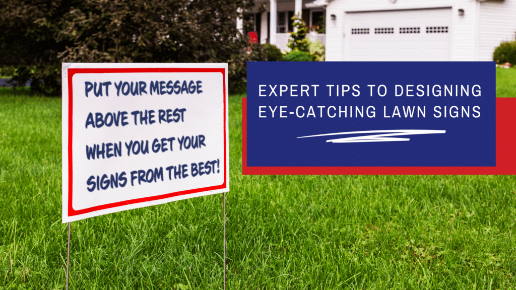 How Can You Custom Design a Stand-out Campaign Yard Sign?